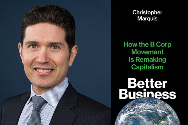 Chris Marquis champions the B Corps model of resilient and sustainable ...
