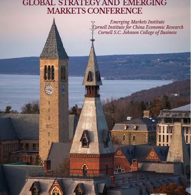The 5th Annual Global Strategy & Emerging Markets Conference | Cornell ...